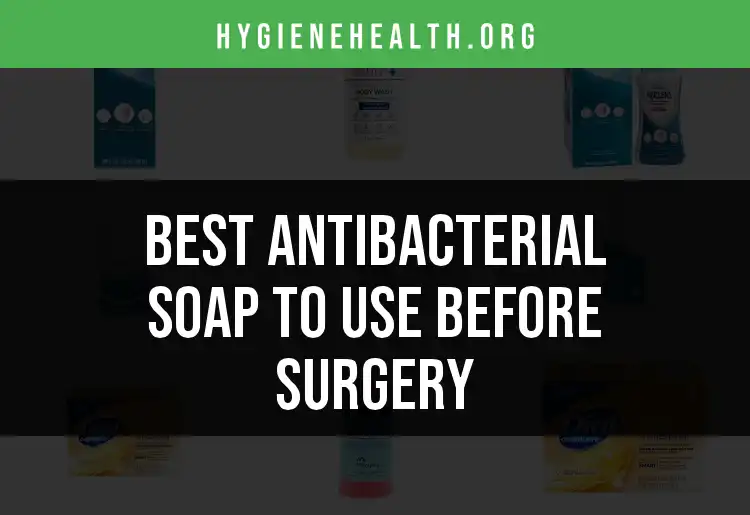 19 Essential Antibacterial Soaps for Pre-Surgery Prep