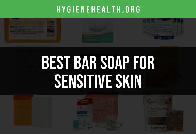 20 Best Bar Soaps for Sensitive Skin You Can Trust