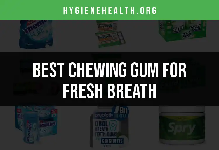 16 Best Chewing Gums for Fresh Breath You Must Try