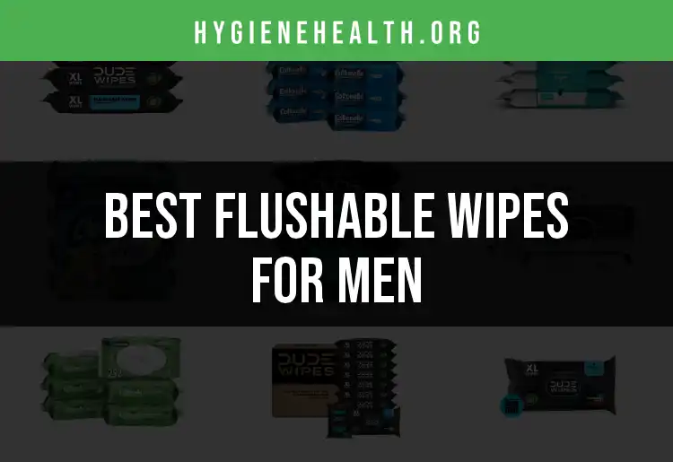 18 Best Flushable Wipes for Men You Need to Know About
