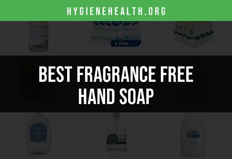 15 Best Fragrance Free Hand Soaps You Need to Try