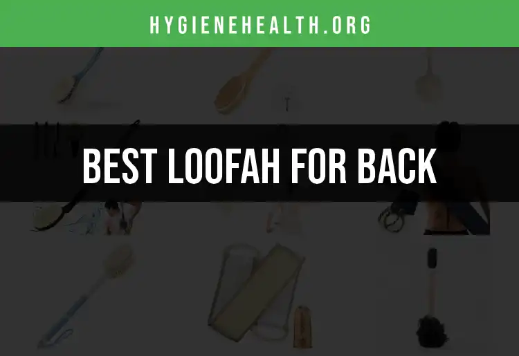 16 Best Loofah for Back: Scrub Your Way to Cleanliness
