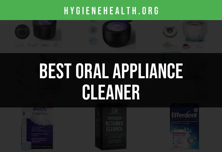 15 Must-Have Oral Appliance Cleaners for Freshness