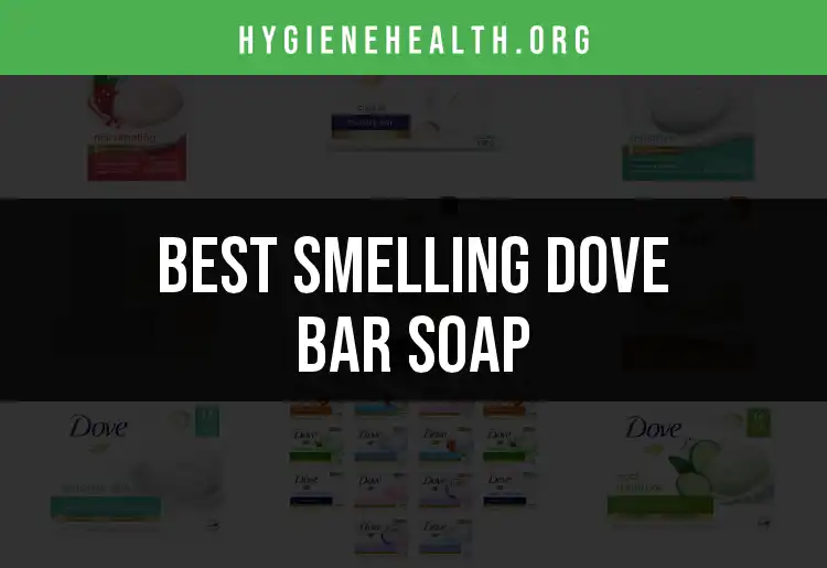16 Best Smelling Dove Bar Soaps You Need to Try