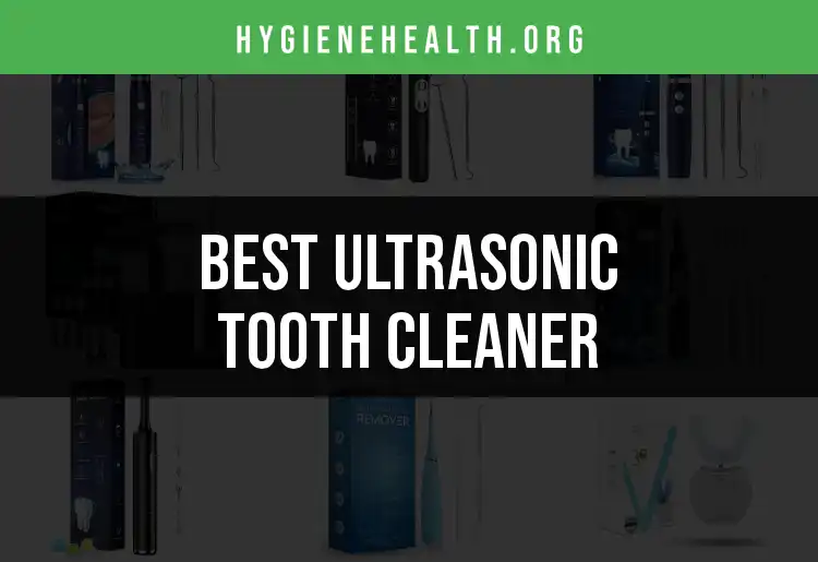 18 Best Ultrasonic Tooth Cleaners for a Radiant Smile